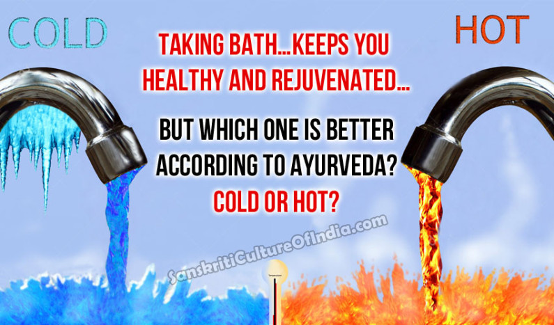 Health Benefits of Hot and Cold Baths According to Ayurveda | Sanskriti ...