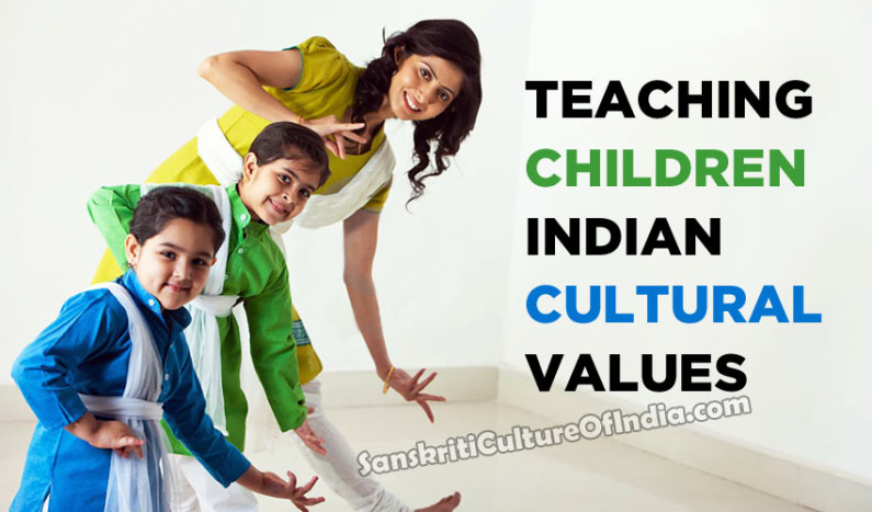 Teaching Children Indian Cultural Values | Sanskriti - Hinduism and ...