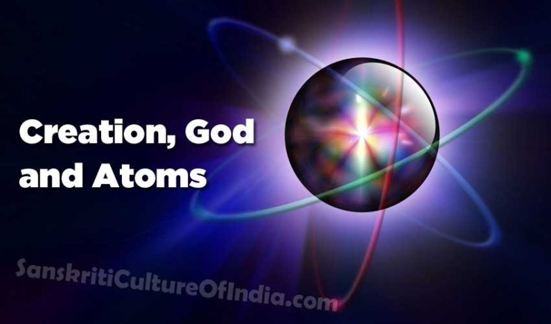 Creation, God and Atoms | Sanskriti - Hinduism and Indian Culture Website