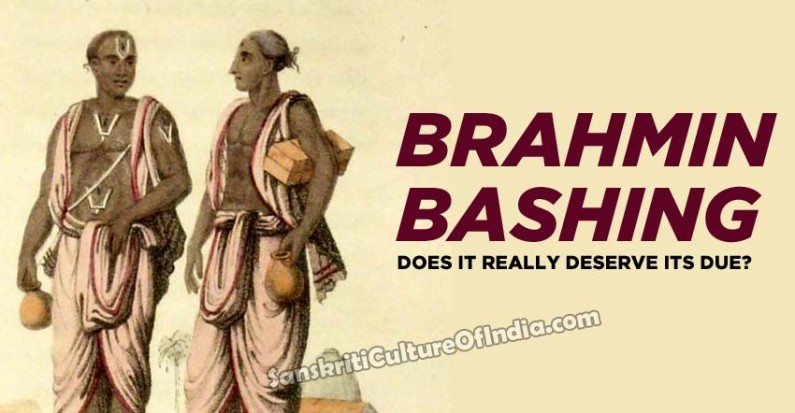 Does Brahmin Bashing really deserve its due? | Sanskriti - Hinduism and ...
