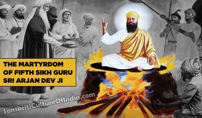 The Martyrdom of Guru Arjan Dev Ji | Sanskriti - Hinduism and Indian ...