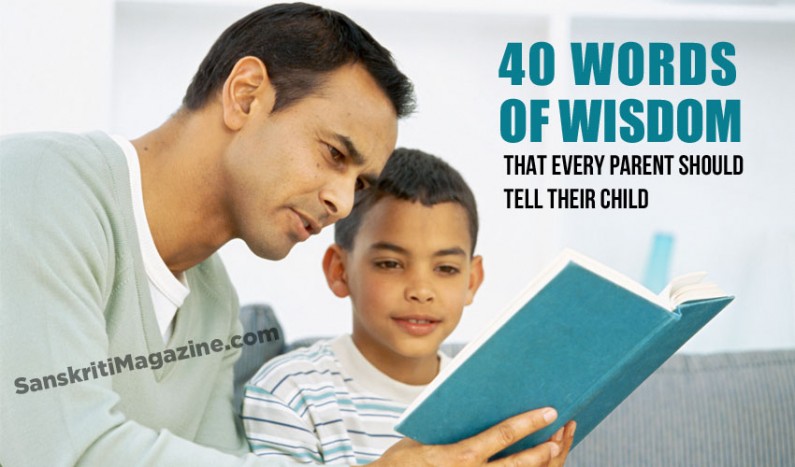 From Parent to child: 40 words of wisdom | Sanskriti - Hinduism and ...