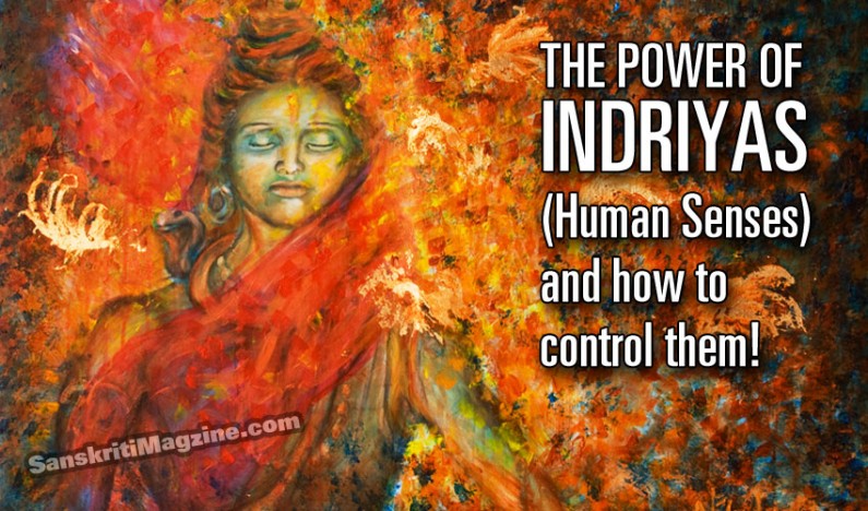 The Power of the Indriyas (Human Senses) and how to control them ...