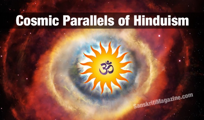 Cosmic Parallels of Hinduism | Sanskriti - Hinduism and Indian Culture ...