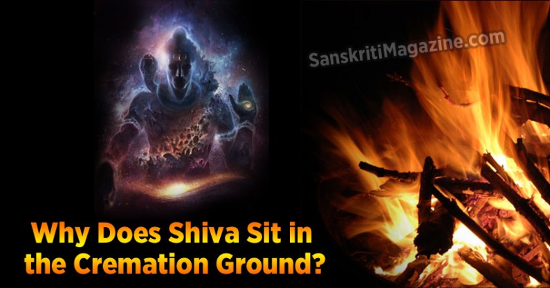 Why Does Shiva Sit in the Cremation Ground? | Sanskriti - Hinduism and ...