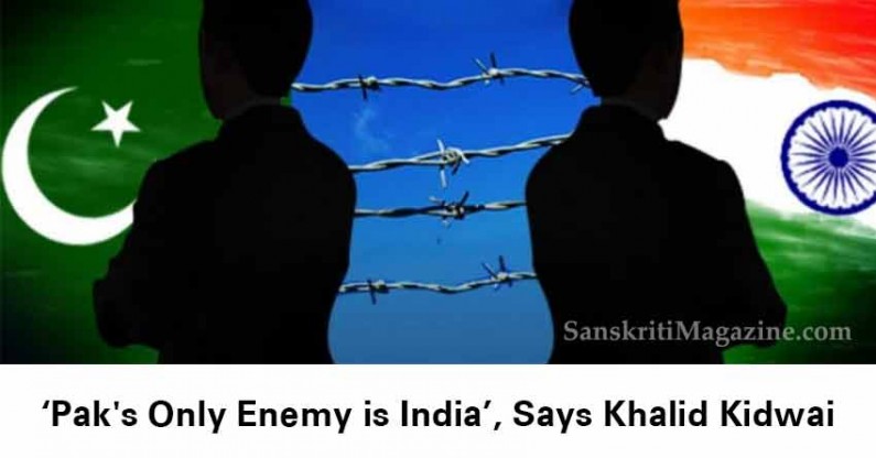 India is the only enemy Pakistan has, says Khalid Kidwai | Sanskriti ...